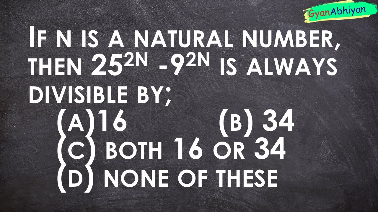 If n is a natural number, then 252n -92n is always divisible by; (a)16 ...