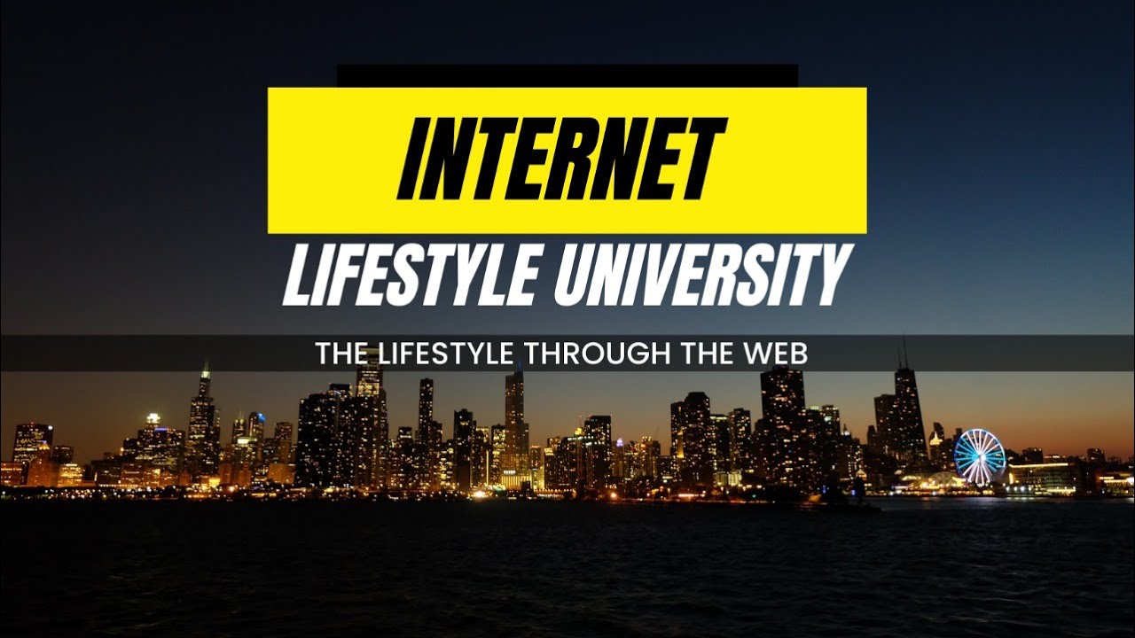 Internet Lifestyle University - YouTube