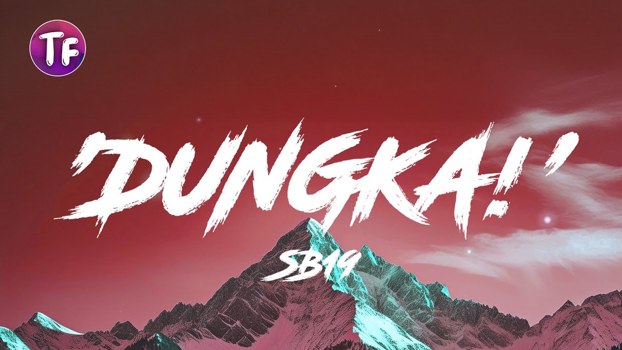 SB19 -'DUNGKA! (Lyrics/Letra) - YouTube