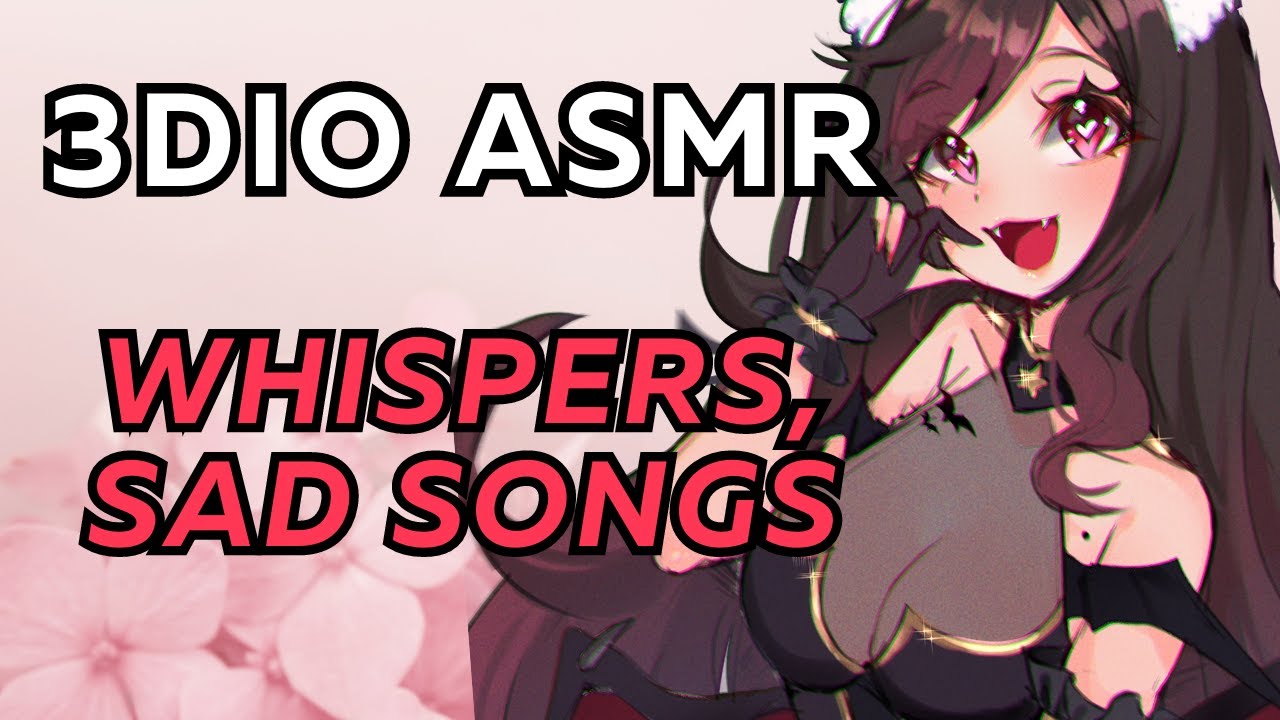 【3DIO ASMR】🌸🎵💤 softly singing you to sleep~ ♡ whispers, sad songs - YouTube