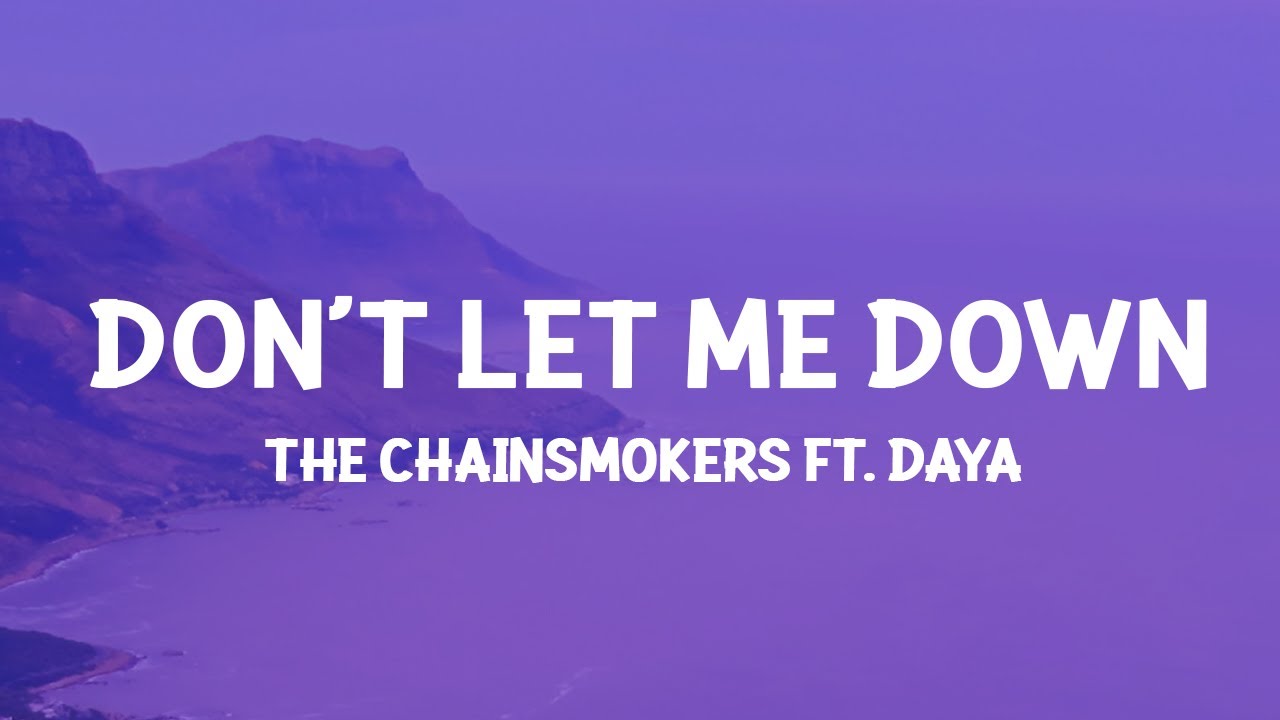 The Chainsmokers - Don't Let Me Down (Lyrics) - YouTube