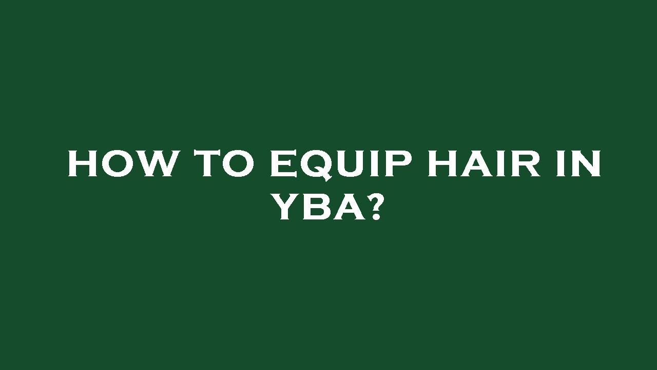 How to equip hair in yba? - YouTube