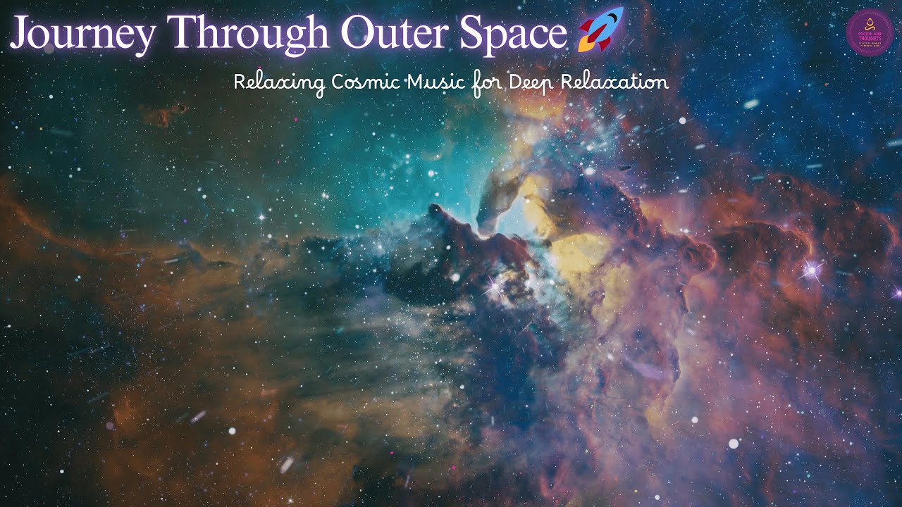Journey Through Outer Space 🚀 | Relaxing Cosmic Music for Deep ...