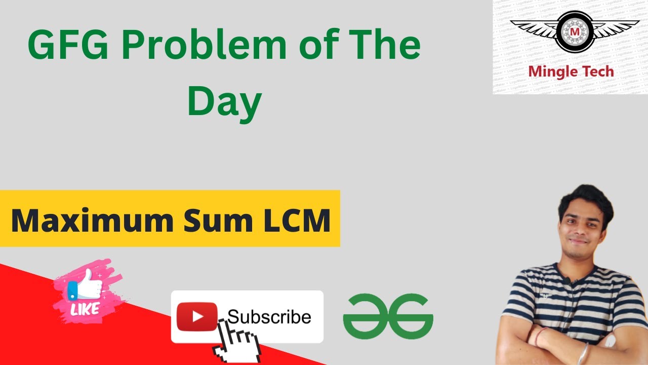 Maximum Sum LCM || Problem of the Day || Easy Solution || GFG || C++ ...