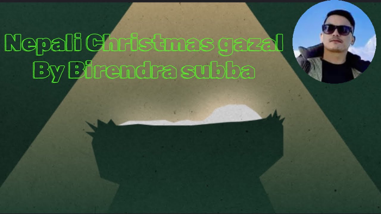 Christmas Gazal by birendra subba Nepali Christian Gazal ...