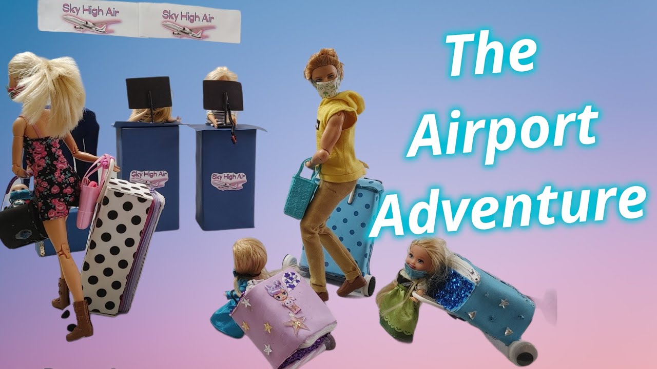 Barbie - AIRPORT - The Airport Adventure | Ep #6 - YouTube