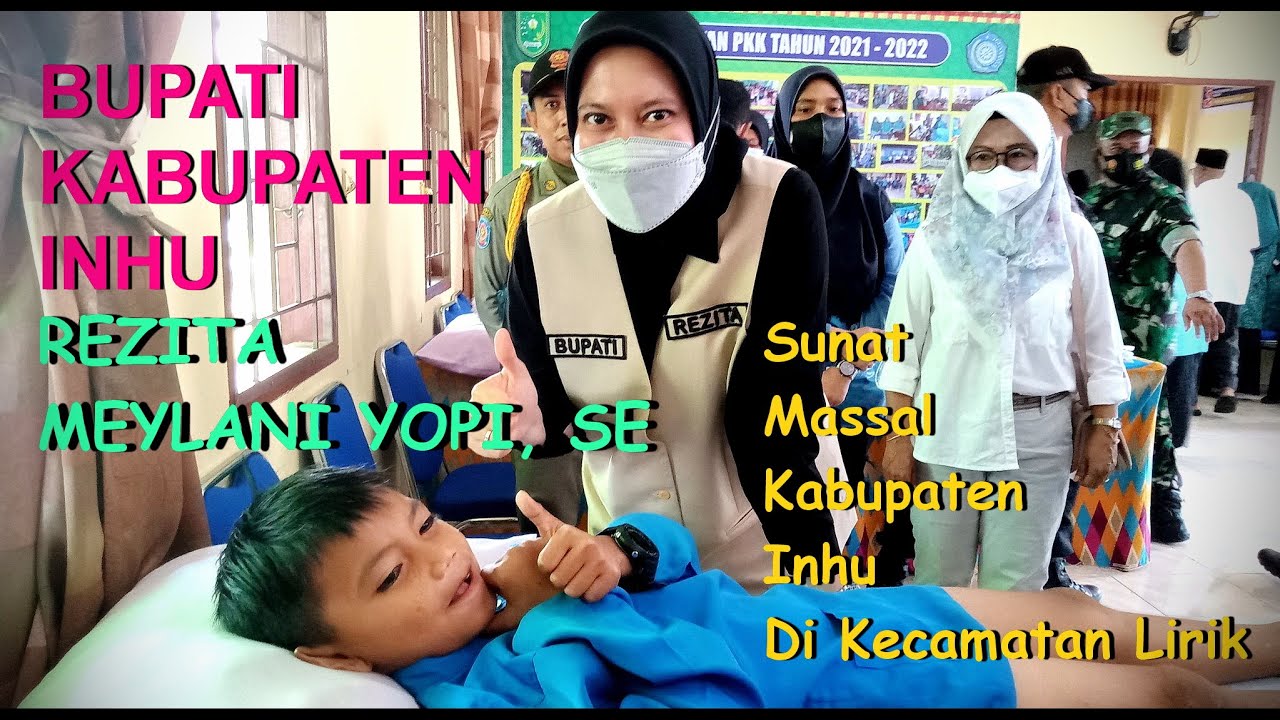 Bupati Rezita Meylani Yopi, SE - Hadiri Sunat Massal Di Kecamatan Lirik ...