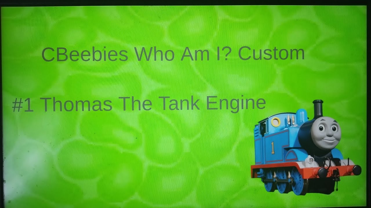 Cbeebies Who Am I? Custom #1 (Thomas The Tank Engine) - YouTube