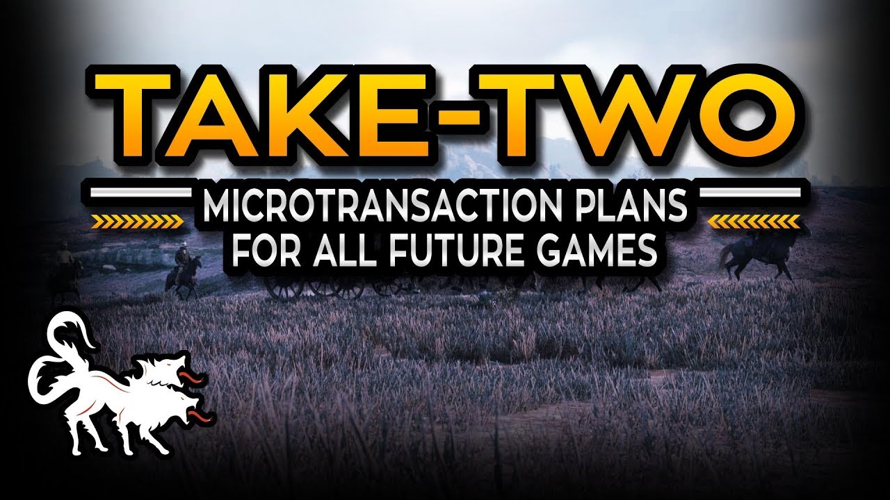 Take Two Interactive will add Microtransactions in all future games ...