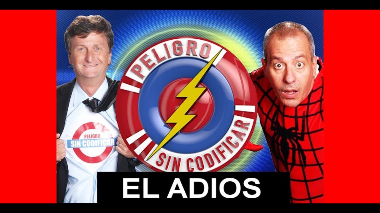 PELIGRO SIN CODIFICAR DESPEDIDA Levantaron el programa del aire - YouTube