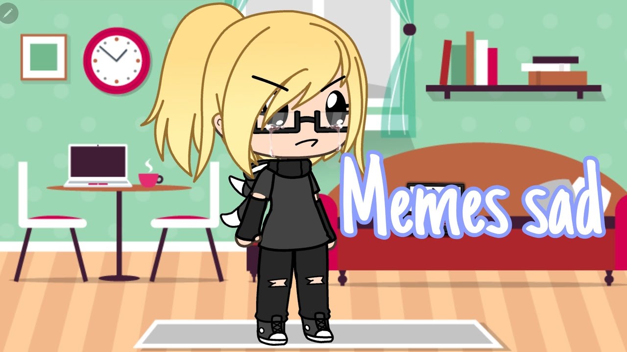 ¥ Memes sad ¥ + ♡ Magpie crazy - YouTube