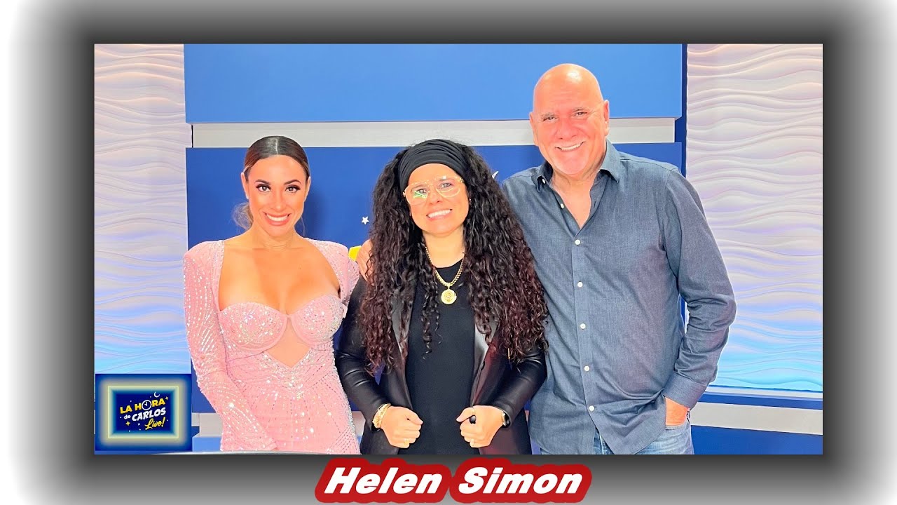 @lahoradecarloslive con la productora Helen Simons (09-13-2023) - YouTube
