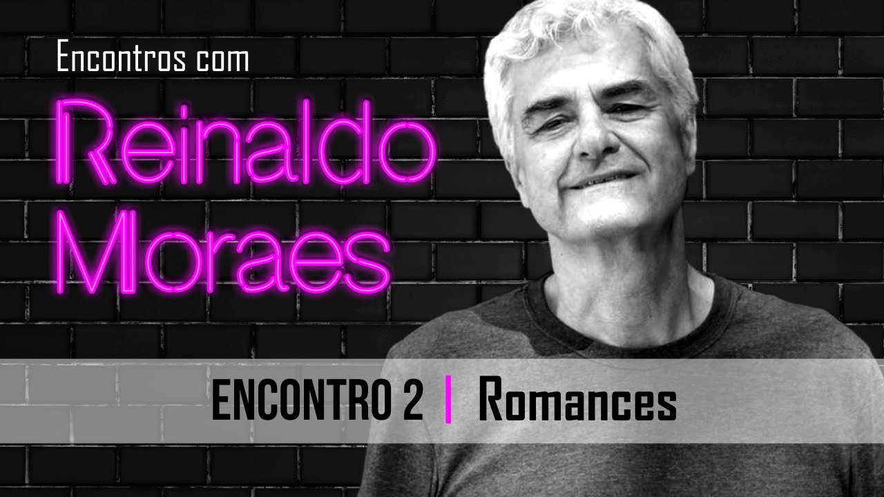 Encontros com Reinaldo Moraes: a obra e o ofício do escritor - Encontro 2 - Romances - YouTube