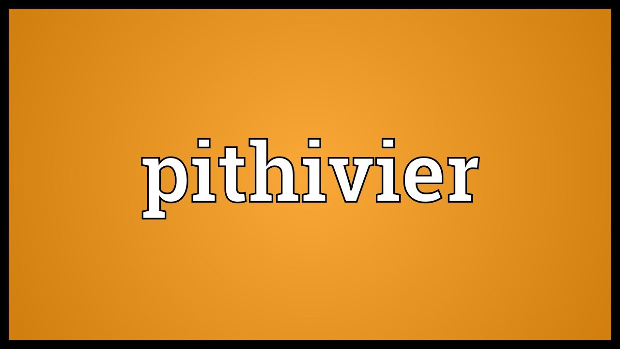 Pithivier Meaning - YouTube