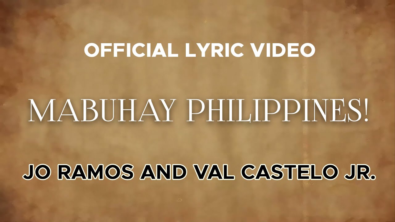 Jo Ramos and Val Castelo Jr. - Mabuhay Philippines! (Official Lyric ...