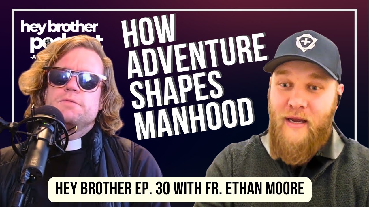 Episode 30: Fr. Ethan’s Story – How Freedom Shaped Him Into the Man He ...