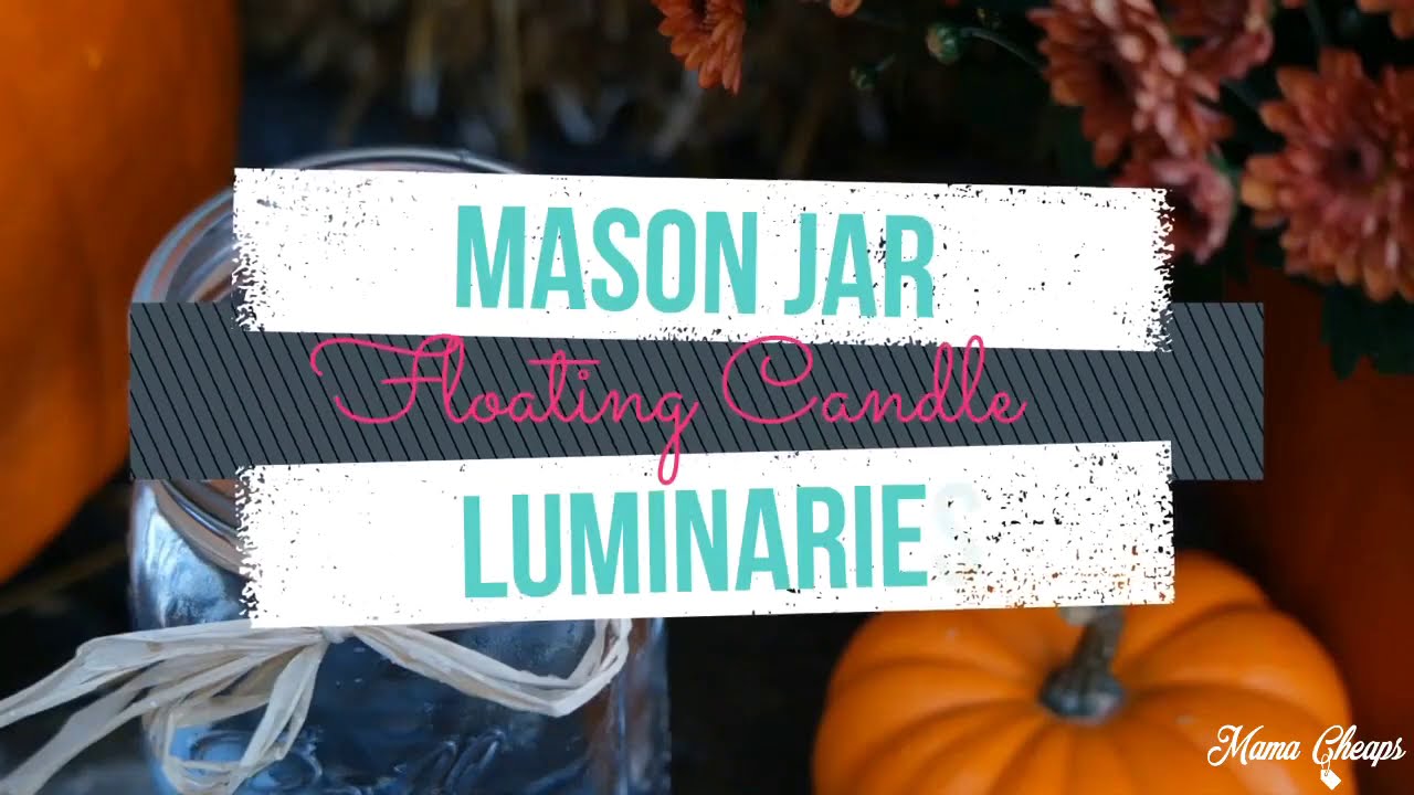 DIY Mason Jar Floating Candle Luminary - YouTube