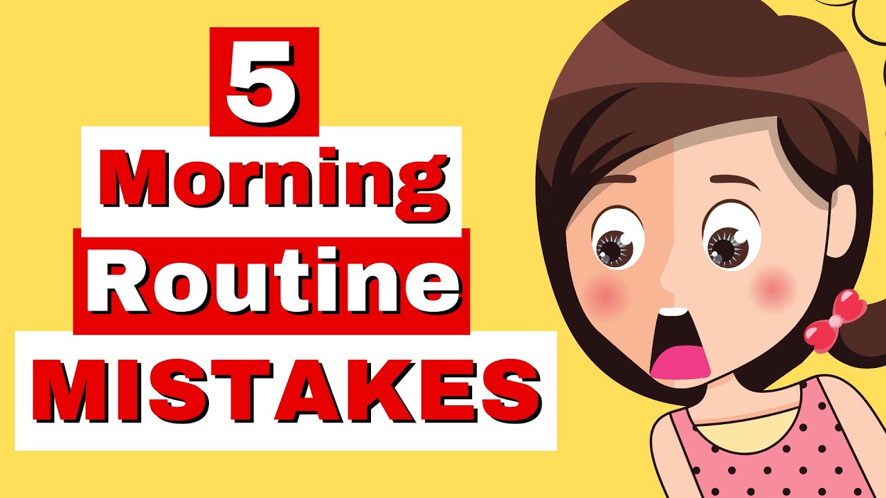 5 Morning Routine Mistakes That Can RUIN The Rest Of Your Day - YouTube