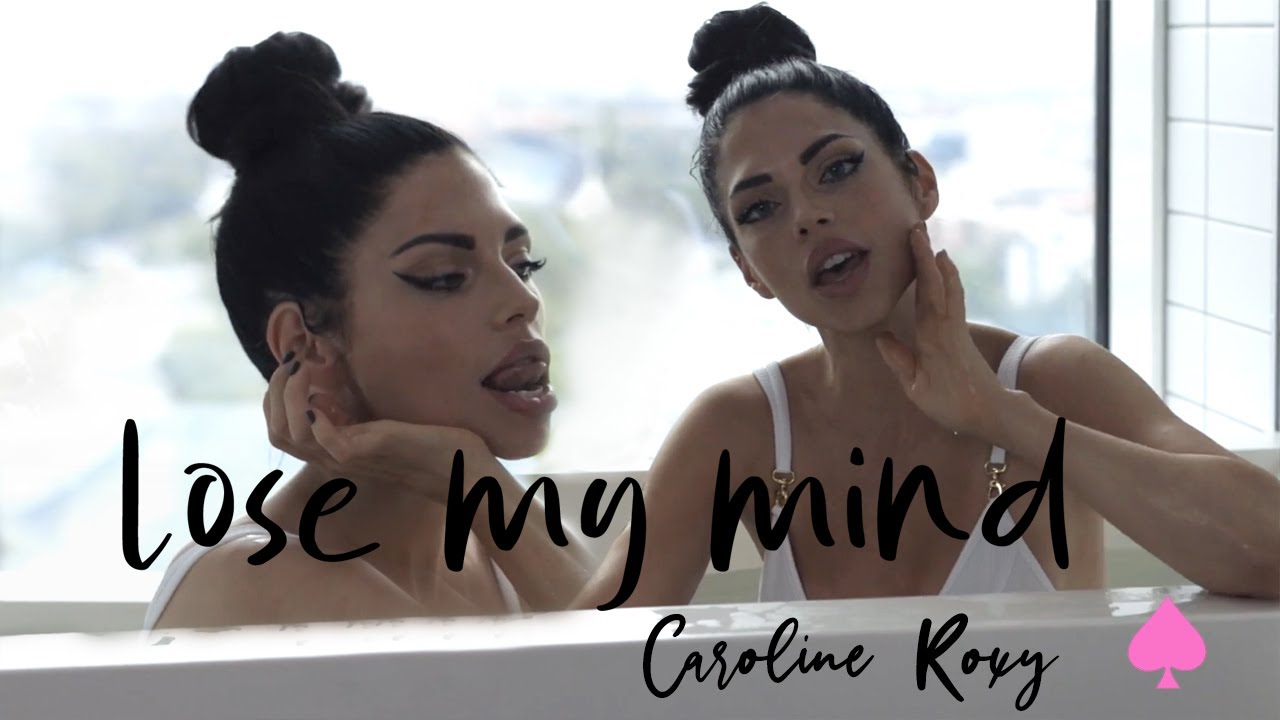 Caroline Roxy - Lose My Mind (Music Video) - YouTube