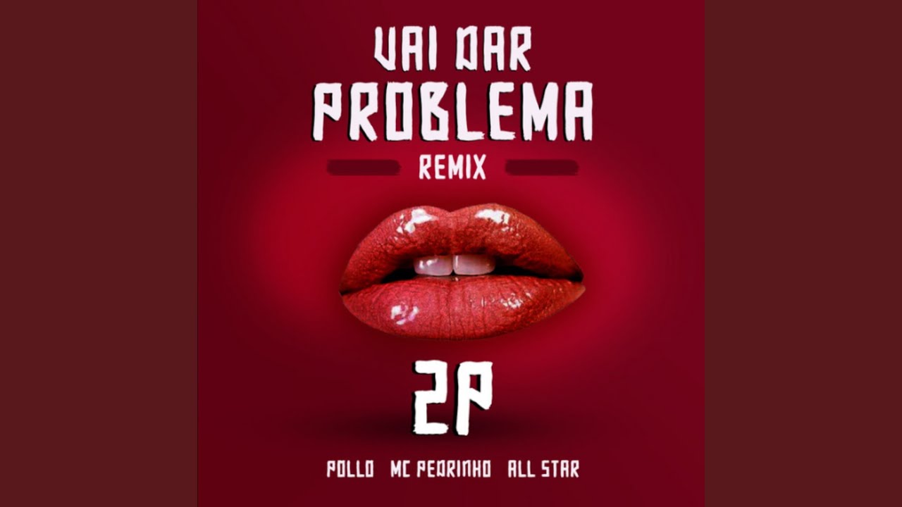 Vai Dar Problema (Remix) - YouTube Music