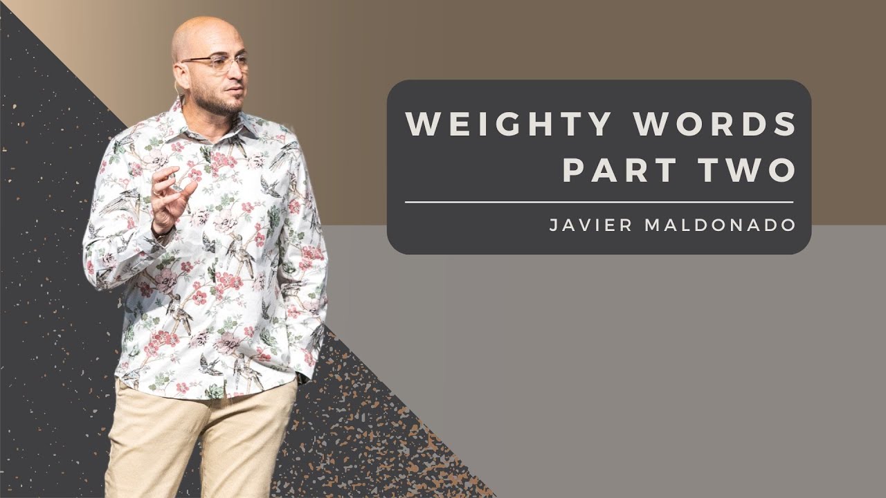 Weighty Words Part 2 | Javier Maldonado - YouTube