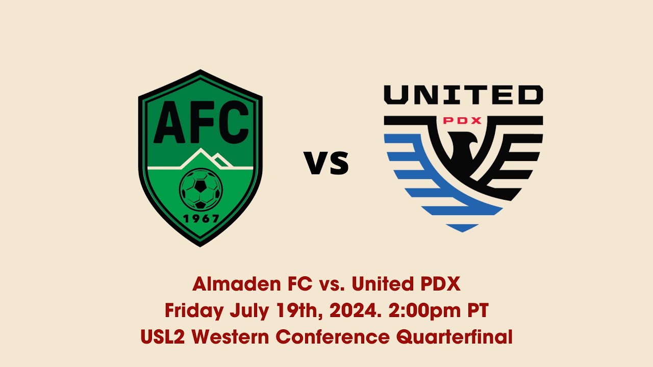 Almaden FC vs United PDX, July 21st 2024 - YouTube