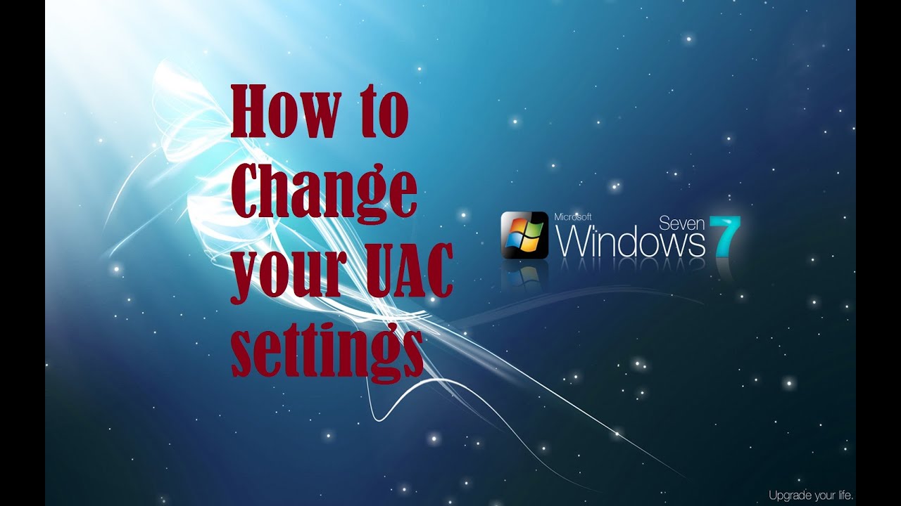 How to Change UAC Settings in Windows 7 - YouTube
