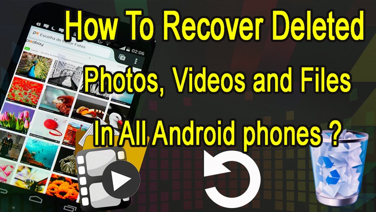How To Recover Deleted Photos, Video, files in All Android phones ...