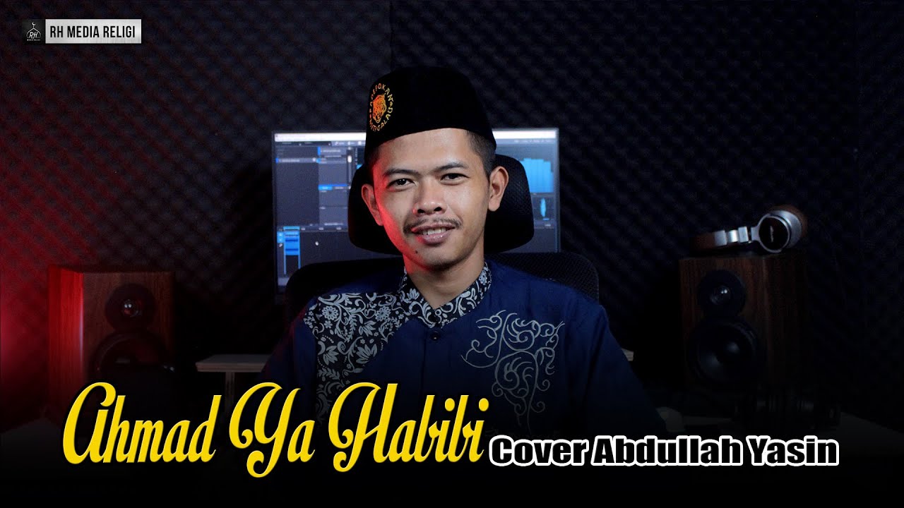 Ahmad Ya Habibi Cover Abdullah Yasin - YouTube