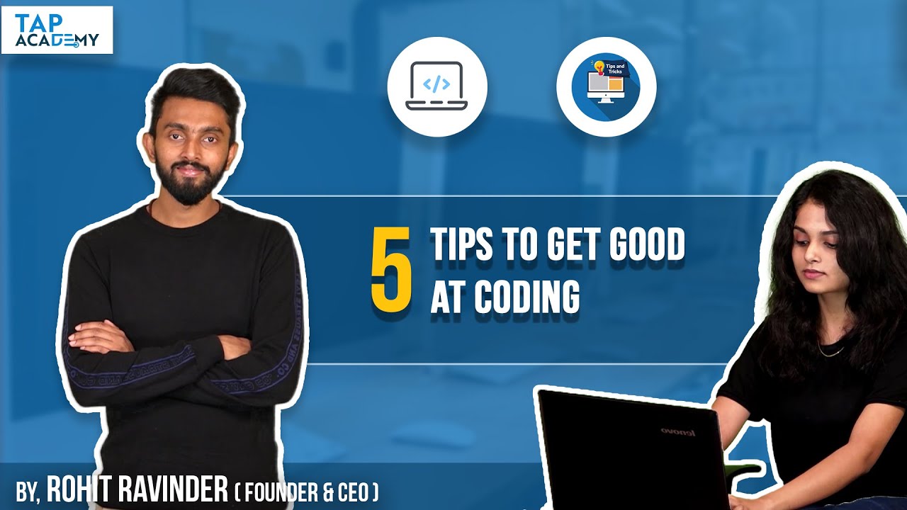 5 Tips To Get Good At Coding Tapacademy Youtube