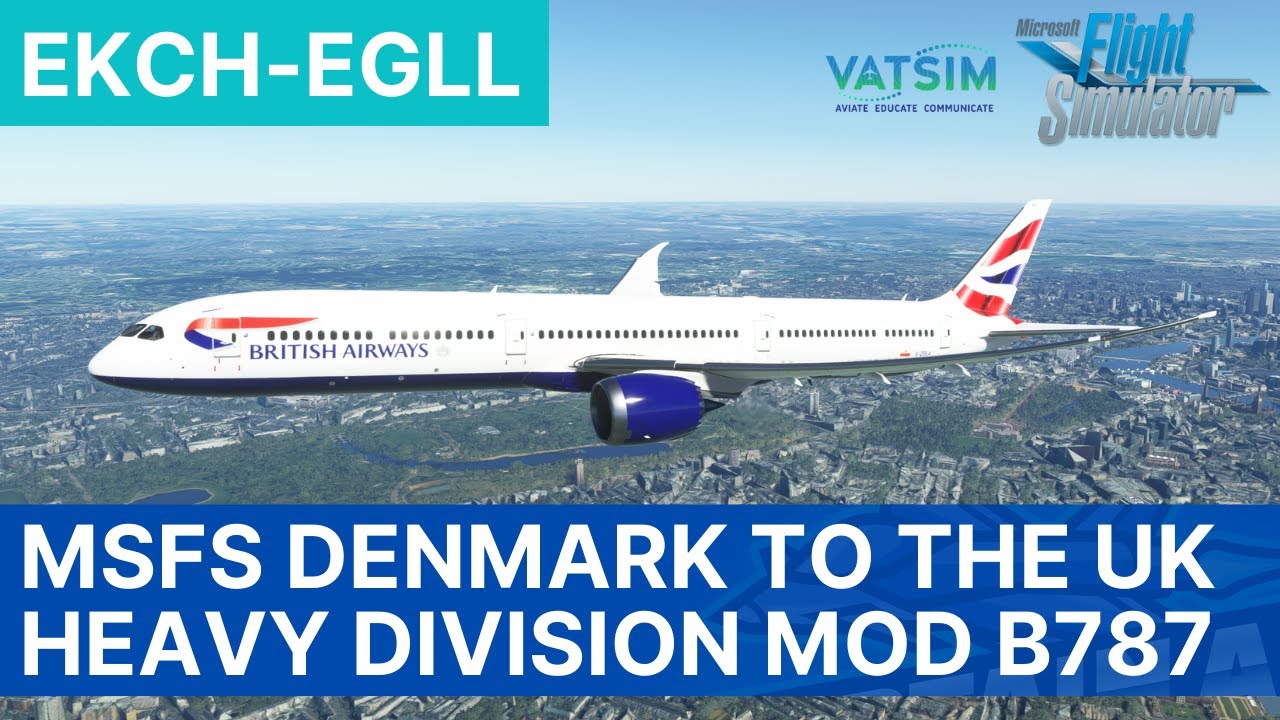 MSFS LIVE | B787 Heavy Division Mod | Europe 787 Hops | Copenhagen - London | VATSIM - YouTube
