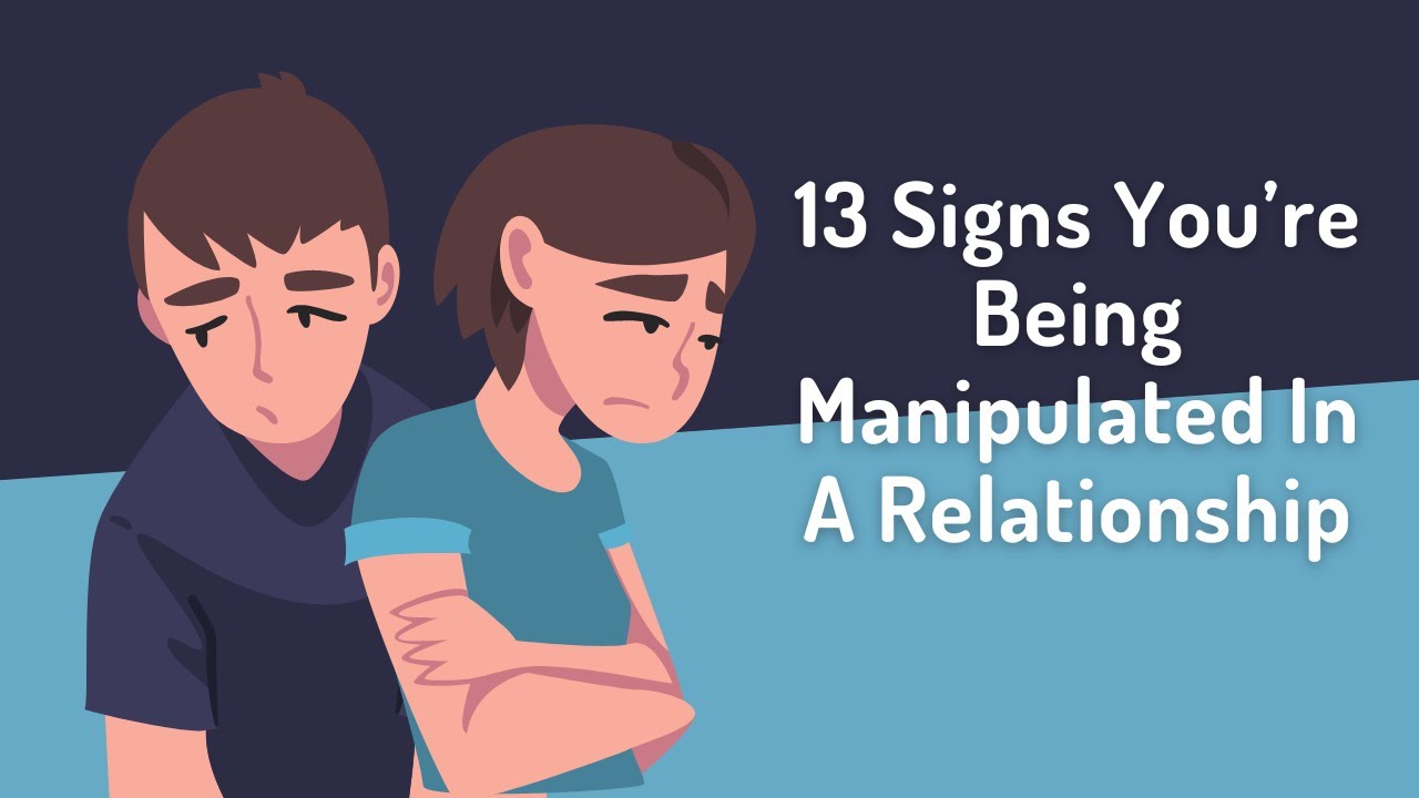 13 Signs You’re Being Manipulated In A Relationship - YouTube