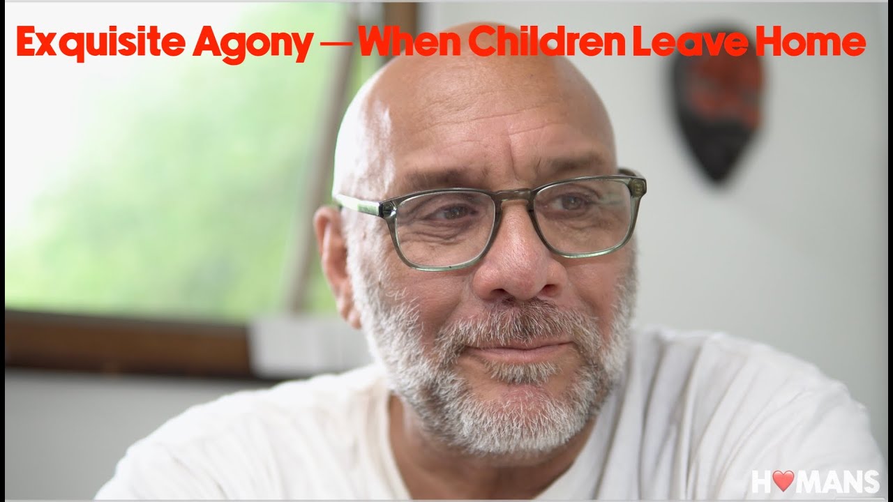 Exquisite Agony—When Children Leave Home - YouTube