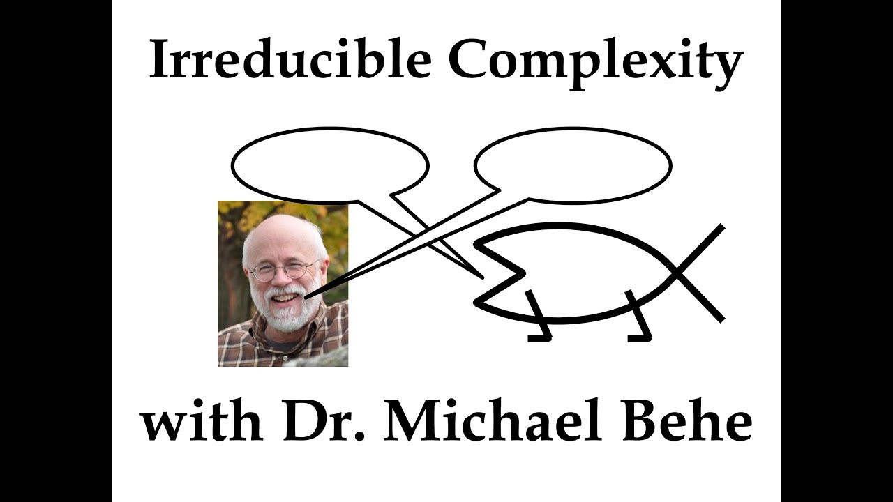 Irreducible Complexity with Dr. Michael Behe - YouTube