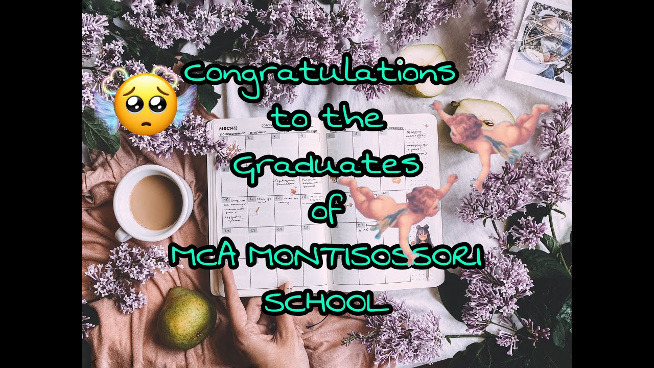 CONGRATULATIONS to the GRADUATES of MCA MONTESSORI SCHOOL - YouTube