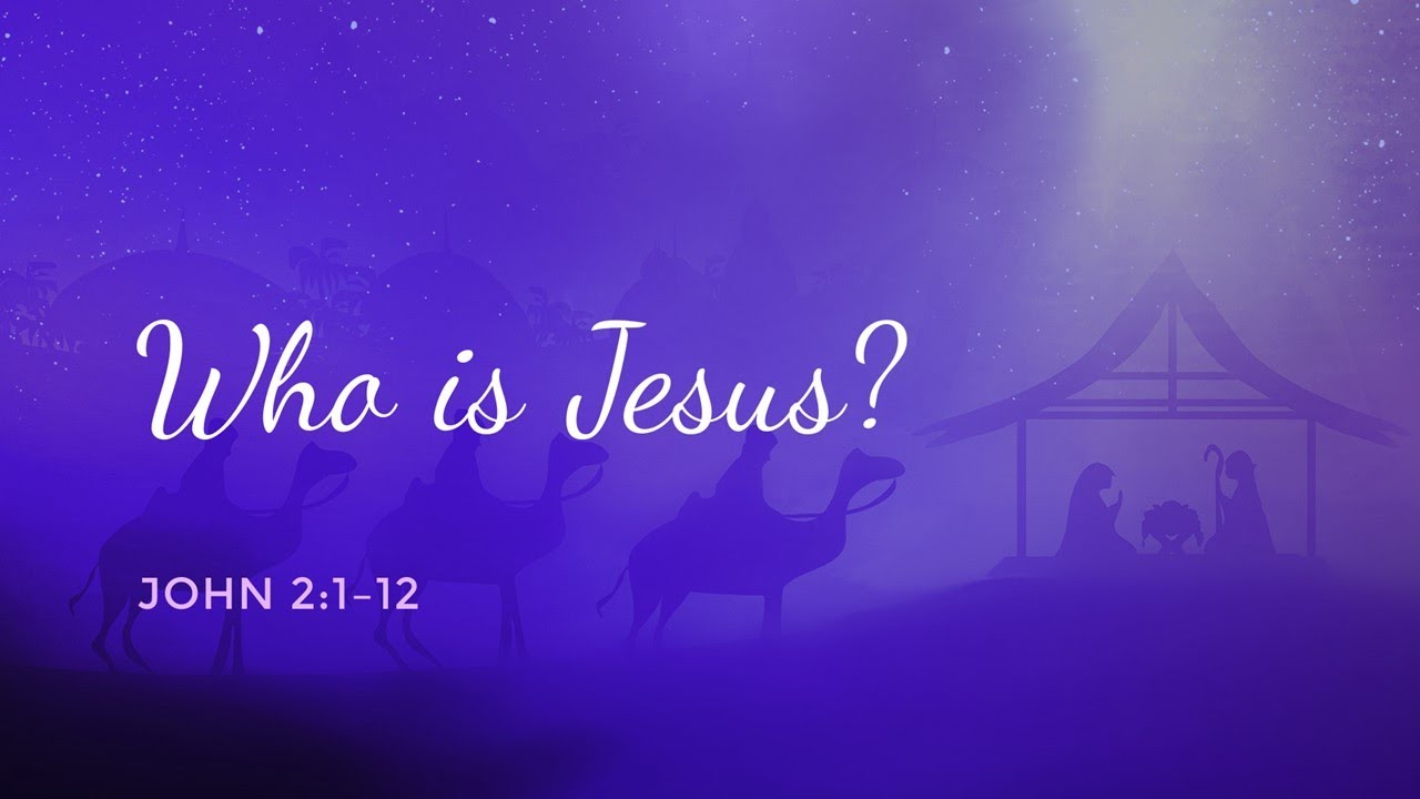 February 16, 2025, Who is Jesus? John 2:1-12 - YouTube