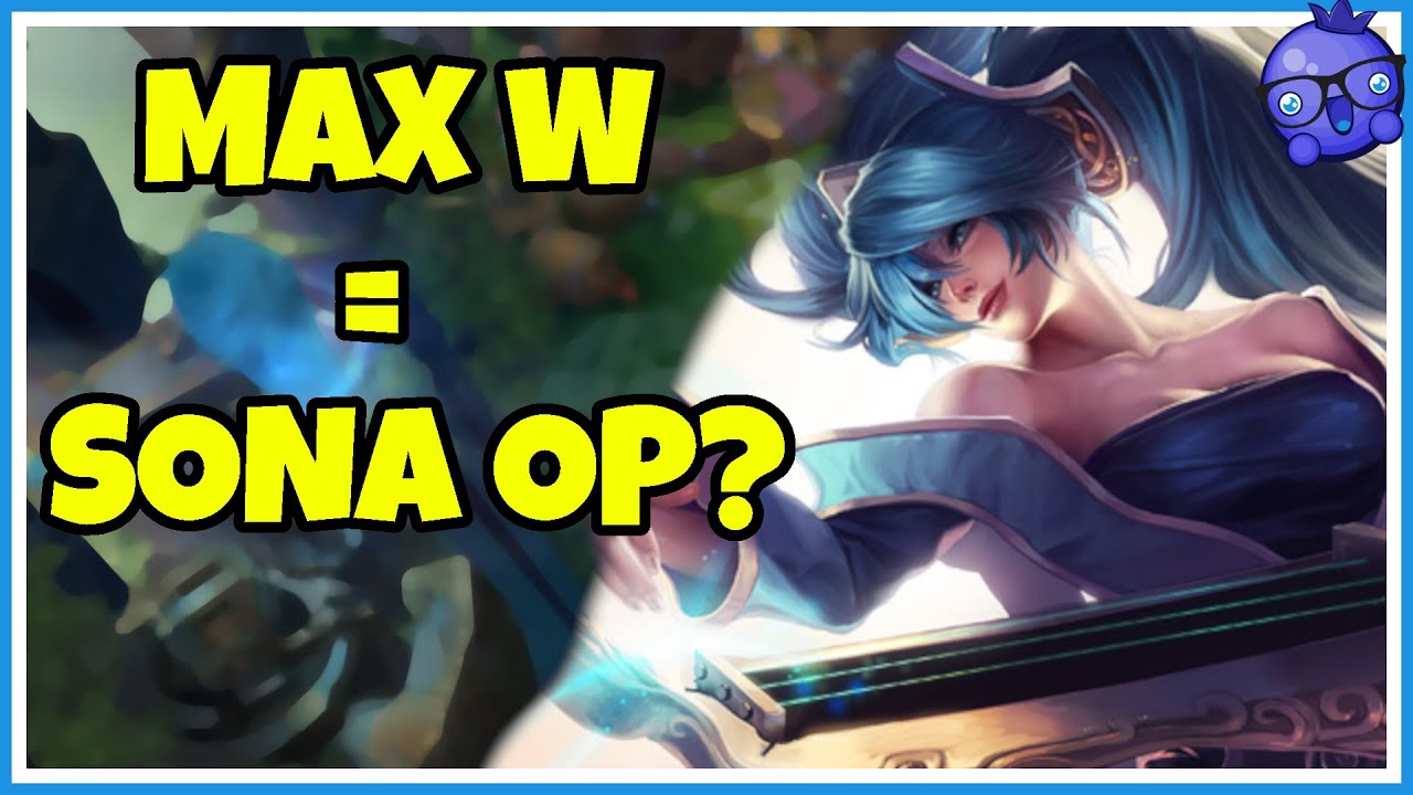 Sona Max W early maybe the new OP? - YouTube