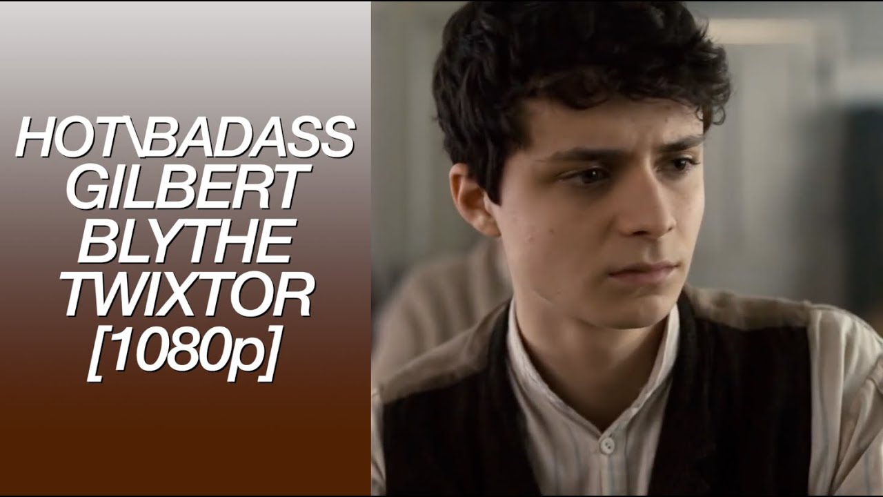 (AWAE) Hot\Badass Gilbert Blythe Scene Pack || Twixtored\Slowed [1080p ...