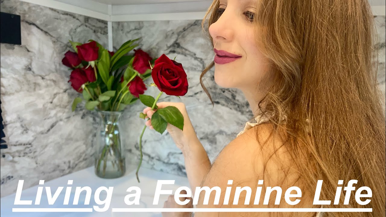 Examples of Living a FEMININE Life (Part 2) - YouTube