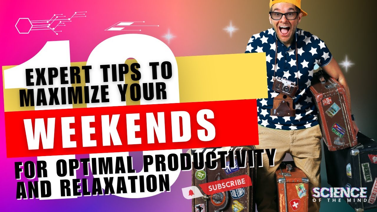 10 Expert Tips to Maximize Your Weekends for Optimal Productivity and ...