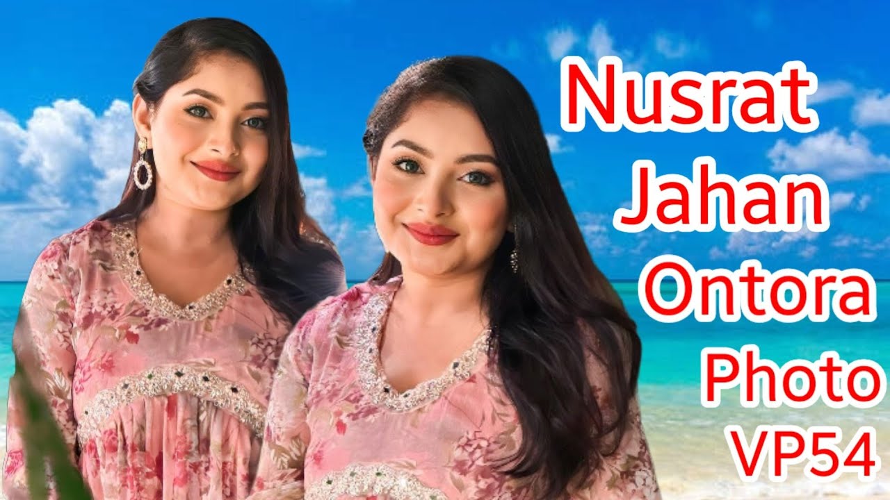 Nusrat Jahan Ontora Photo VP54 - YouTube
