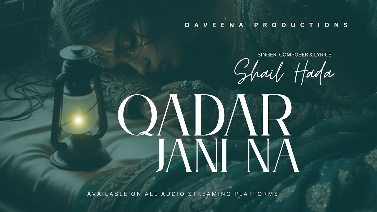 Qadar Jani Na | Shail Hada | Daveena Productions - YouTube