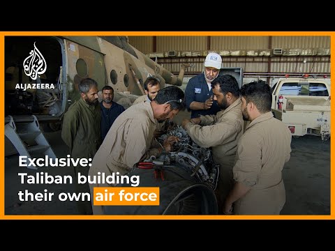 Exclusive: Taliban refurbishing equipment to build their own air force |. AL Jazeera Newsfeed