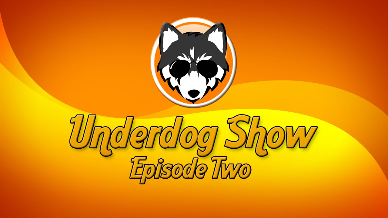 Underdog Show Episode 2. - YouTube