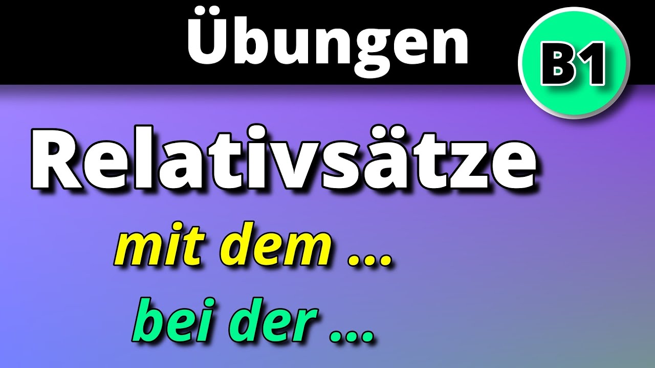 🇩🇪 Übung｜ Relativsätze mit Präposition + Relativpronomen｜B1｜German ...