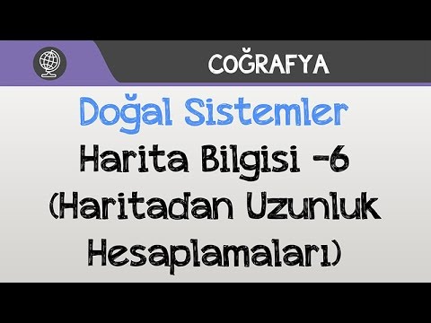 Doğal Sistemler - Harita Bilgisi -6 (Haritadan Uzunluk Hesaplamaları)
