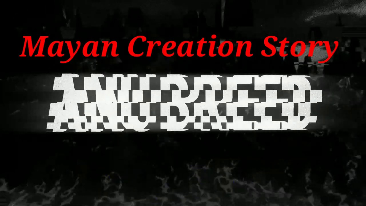 Maya Creation Story According to the Popol Vuh - YouTube