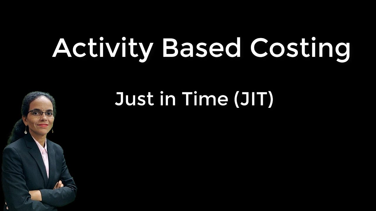 Activity Based Costing & Just in Time (JIT) - YouTube