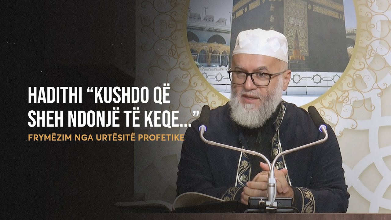 Frymëzim nga Urtësitë Profetike | 34. Hadithi "Kushdo që sheh ndonjë të ...