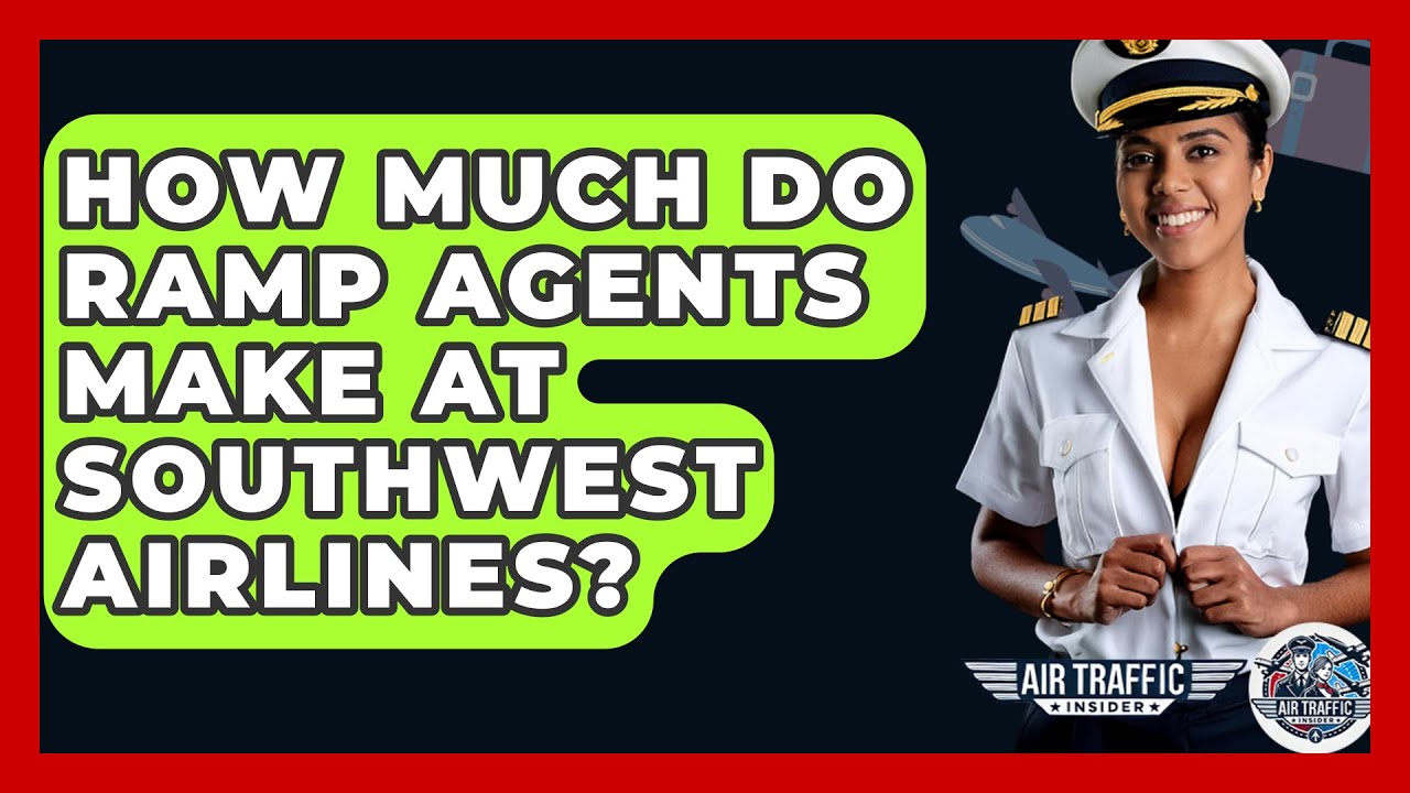 How Much Do Ramp Agents Make At Southwest Airlines? - Air Traffic ...